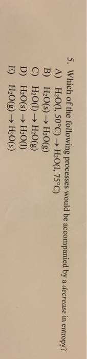 Solved: 5. Which Of The Following Processes Would Be Accom... | Chegg.com