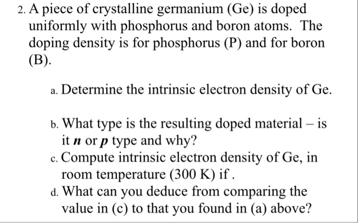 Solved 2. A piece of crystalline germanium (Ge) is doped | Chegg.com