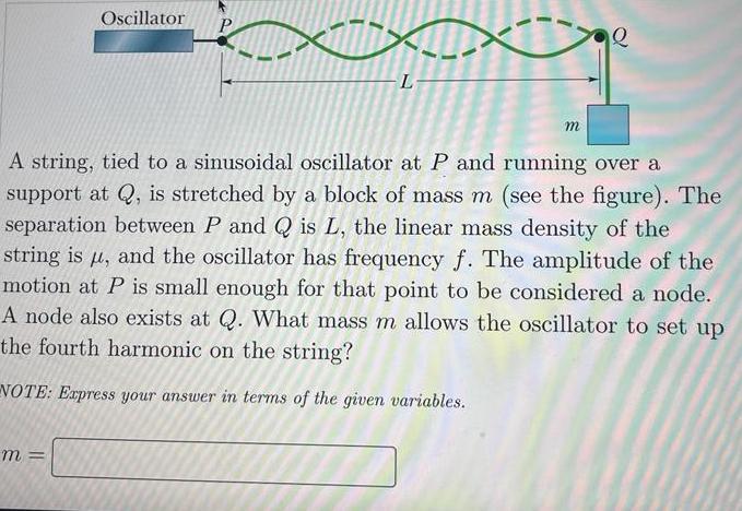 Solved A string, tied to a sinusoidal oscillator at P and | Chegg.com