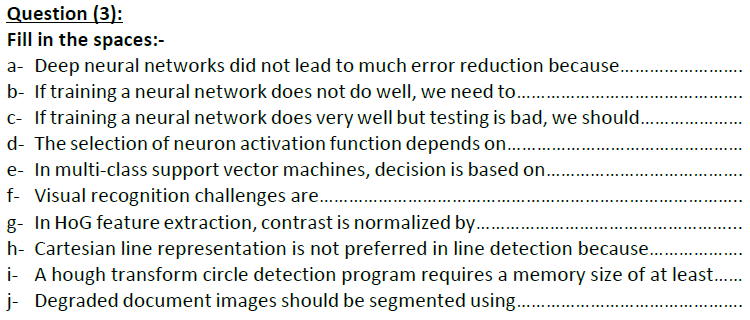 Solved Question (3): Fill in the spaces:- a- Deep neural | Chegg.com