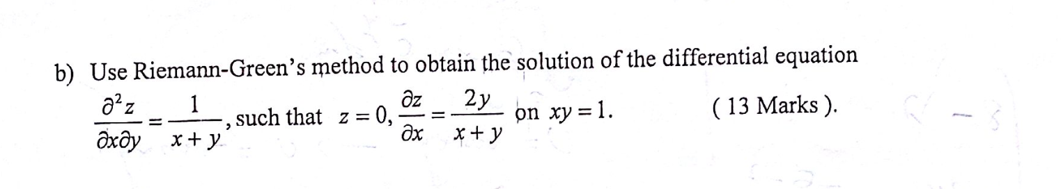 Solved b) Use Riemann-Green's method to obtain the solution | Chegg.com