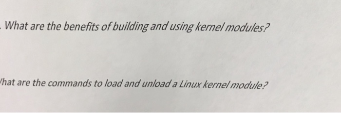 Solved What are the benefits of building and using kernel | Chegg.com