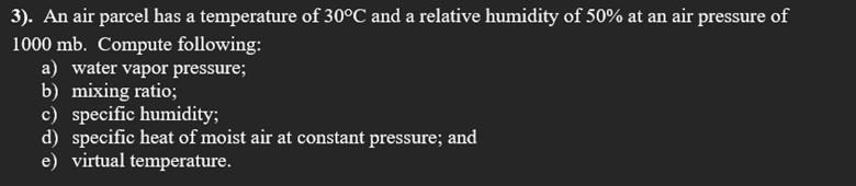 Solved 3). An air parcel has a temperature of 30∘C and a | Chegg.com