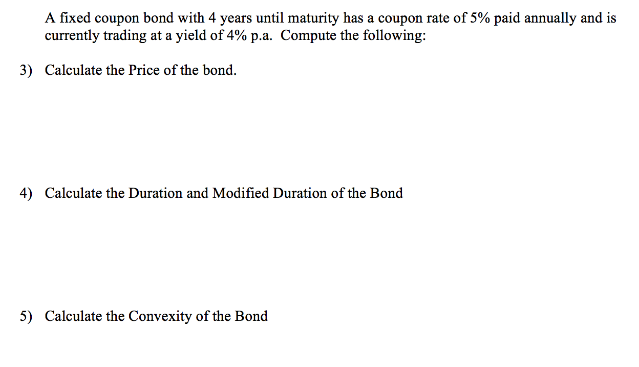 Solved A fixed coupon bond with 4 years until maturity has a | Chegg.com