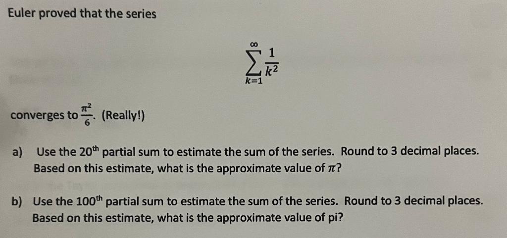 Solved Euler proved that the series k2 k=1 converges to | Chegg.com