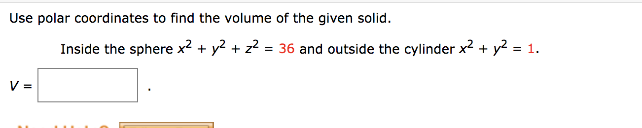 Solved Use Polar Coordinates To Find The Volume Of The Given Chegg