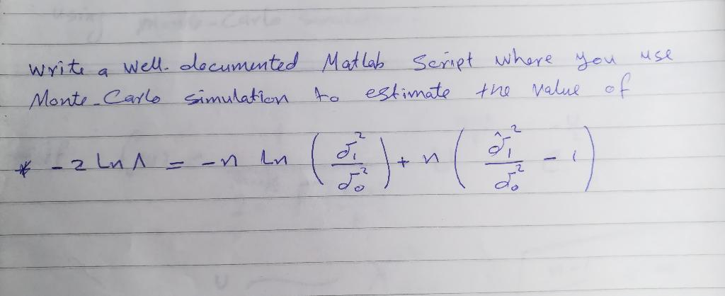 Use A Write Well Documented Matlab Script Where You 
