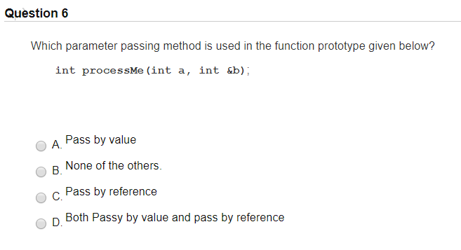 Solved Question 6 Which parameter passing method is used in | Chegg.com