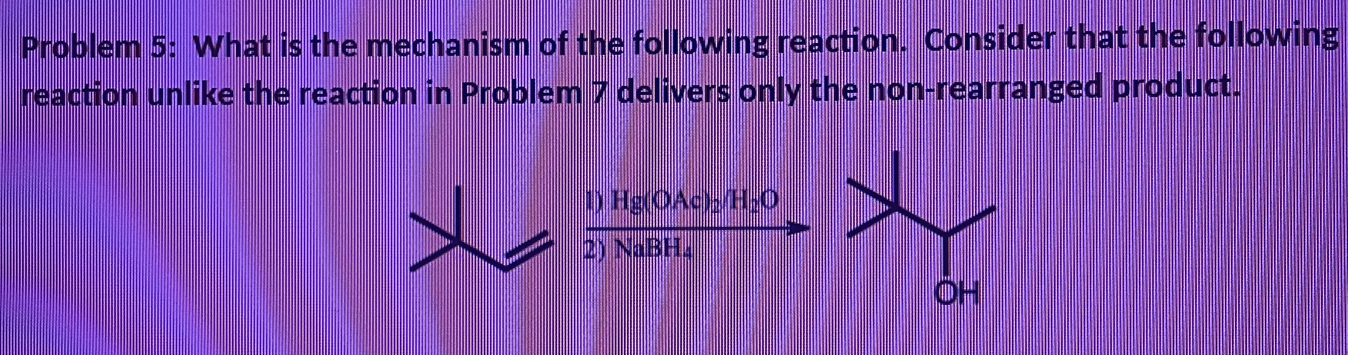 Solved Problem 5: What is the mechanism of the following | Chegg.com Solved Problem 5: What is the mechanism of the following | Chegg.com