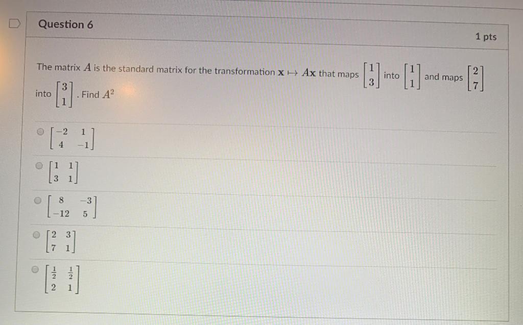 Solved Question 6 1 pts The matrix A is the standard matrix | Chegg.com