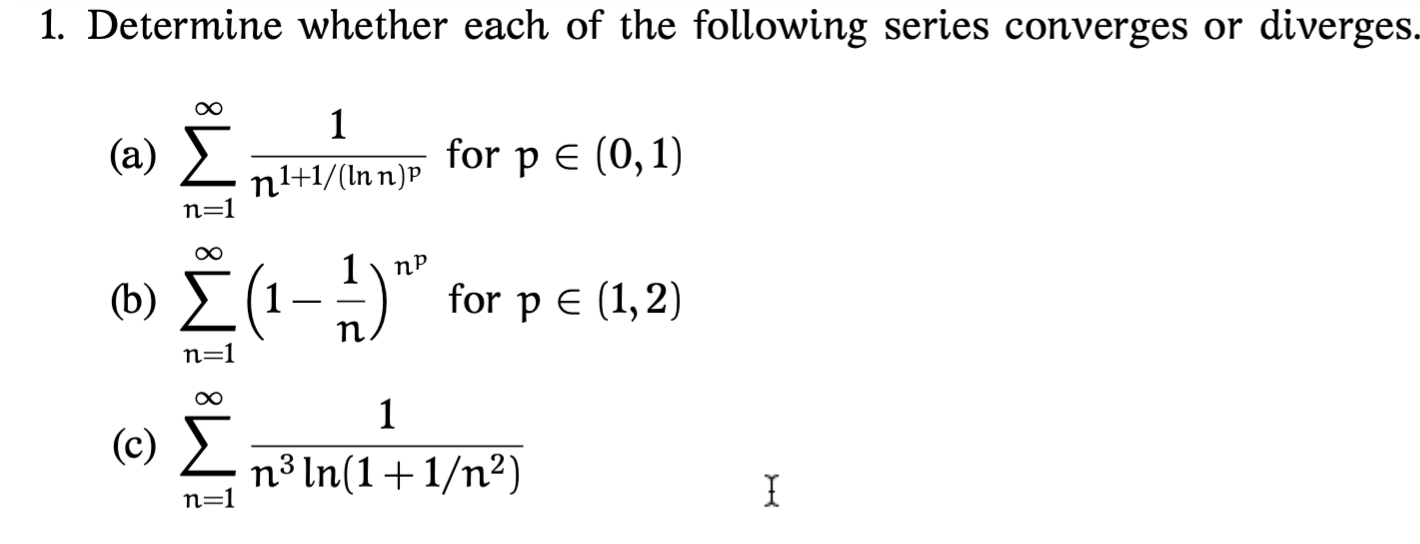 Solved 1. Determine whether each of the following series | Chegg.com