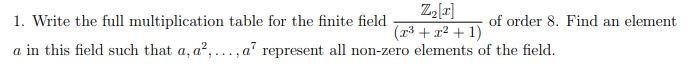 Solved 1. Write the full multiplication table for the finite | Chegg.com