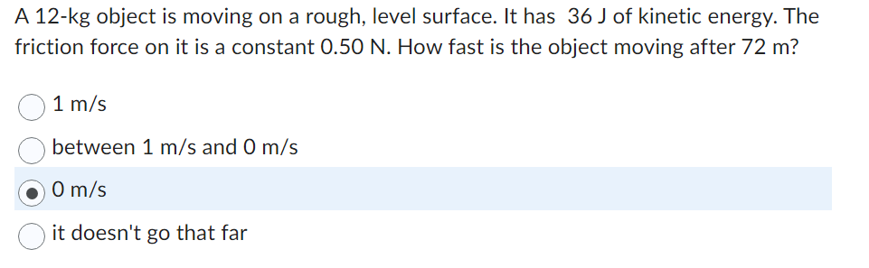 Solved A 12−kg object is moving on a rough, level surface. | Chegg.com