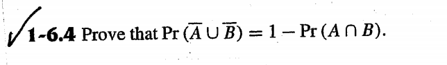 Solved -6.4 Prove that Pr (AUB) = 1 - Pr (An B). | Chegg.com
