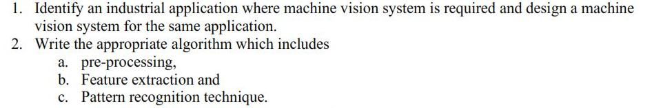 Solved 1. Identify an industrial application where machine | Chegg.com