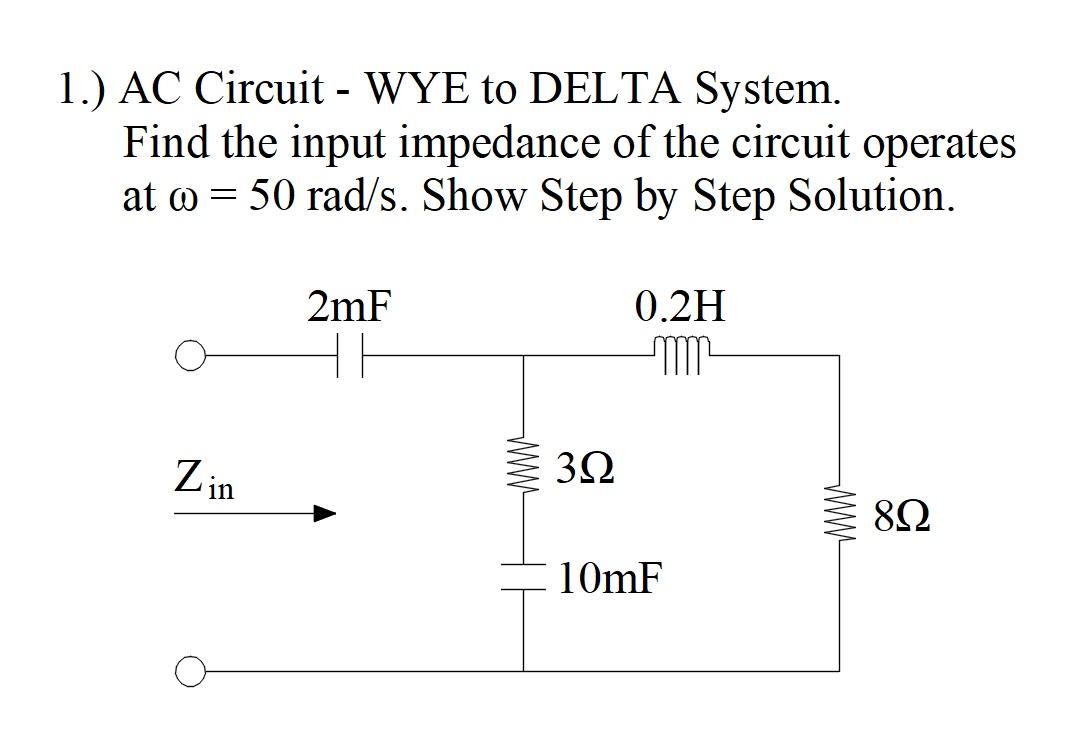 Solved 1.) AC Circuit - WYE to DELTA System. Find the input | Chegg.com