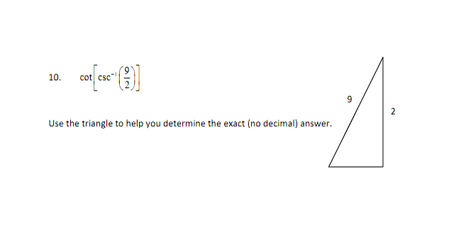 Solved 10. cot[csc−1(29)] Use the triangle to help you | Chegg.com