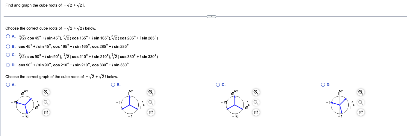 Solved Find and graph the cube roots of −2+2i. Choose the | Chegg.com