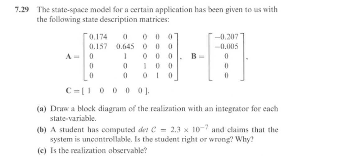 Solved 7.29 ﻿The state-space model for a certain application | Chegg.com
