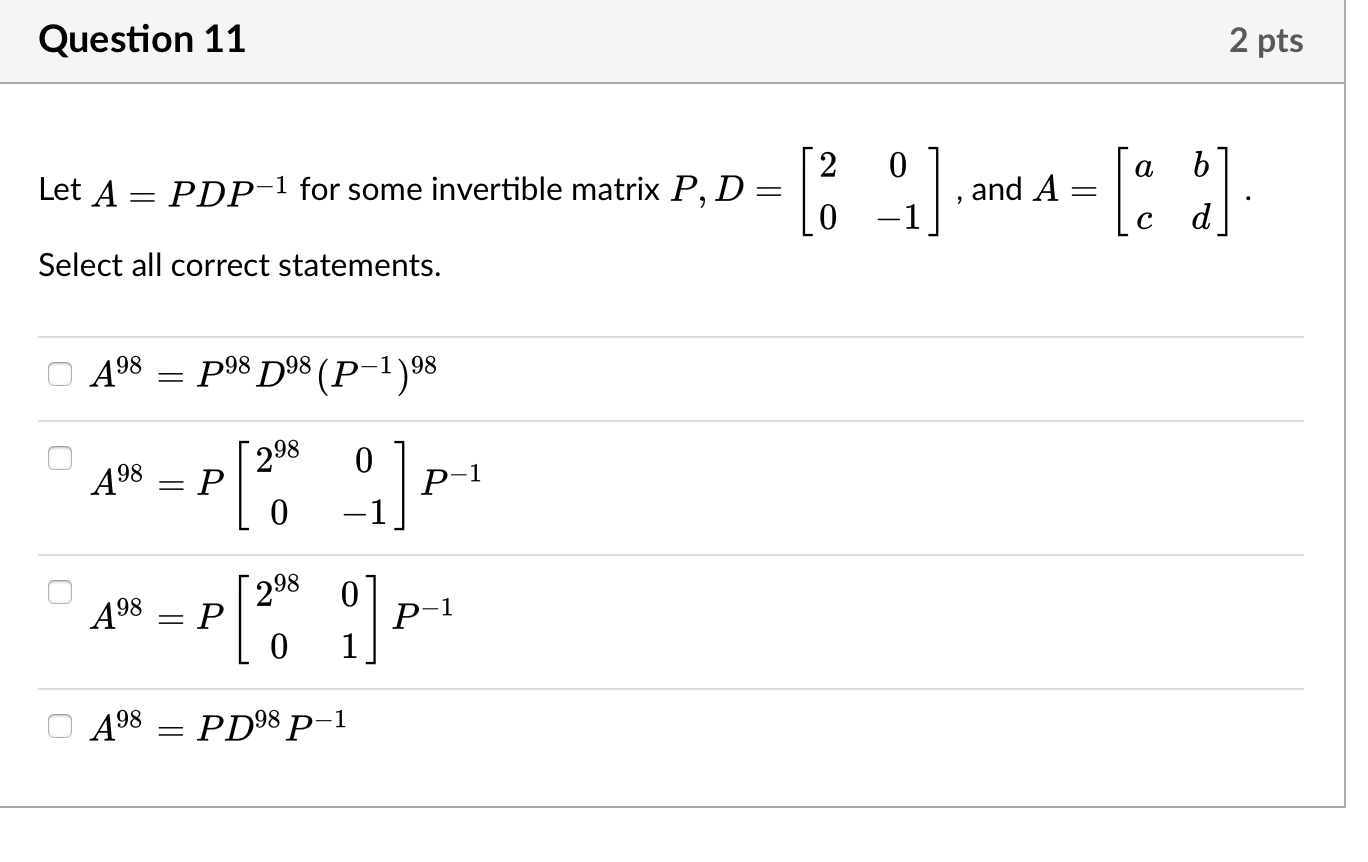 Solved Question 11 2 pts Let A = PDP-1 for some invertible | Chegg.com