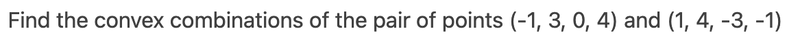 Solved Find the convex combinations of the pair of points | Chegg.com