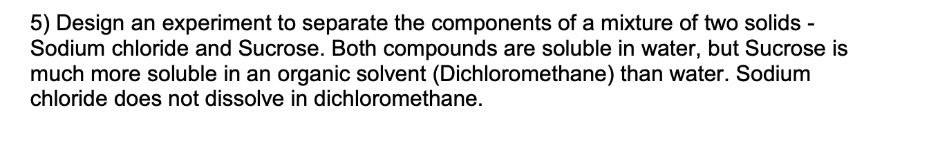 Solved 5) Design an experiment to separate the components of | Chegg.com