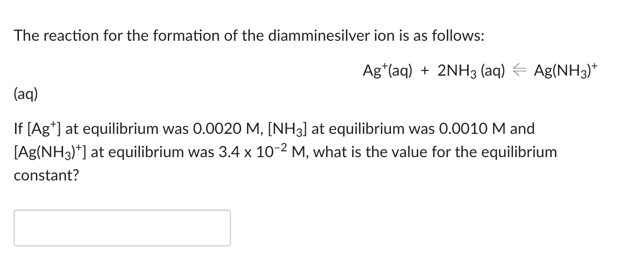 Solved The reaction for the formation of the diamminesilver | Chegg.com