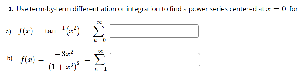 Solved 1. Use term-by-term differentiation or integration to | Chegg.com