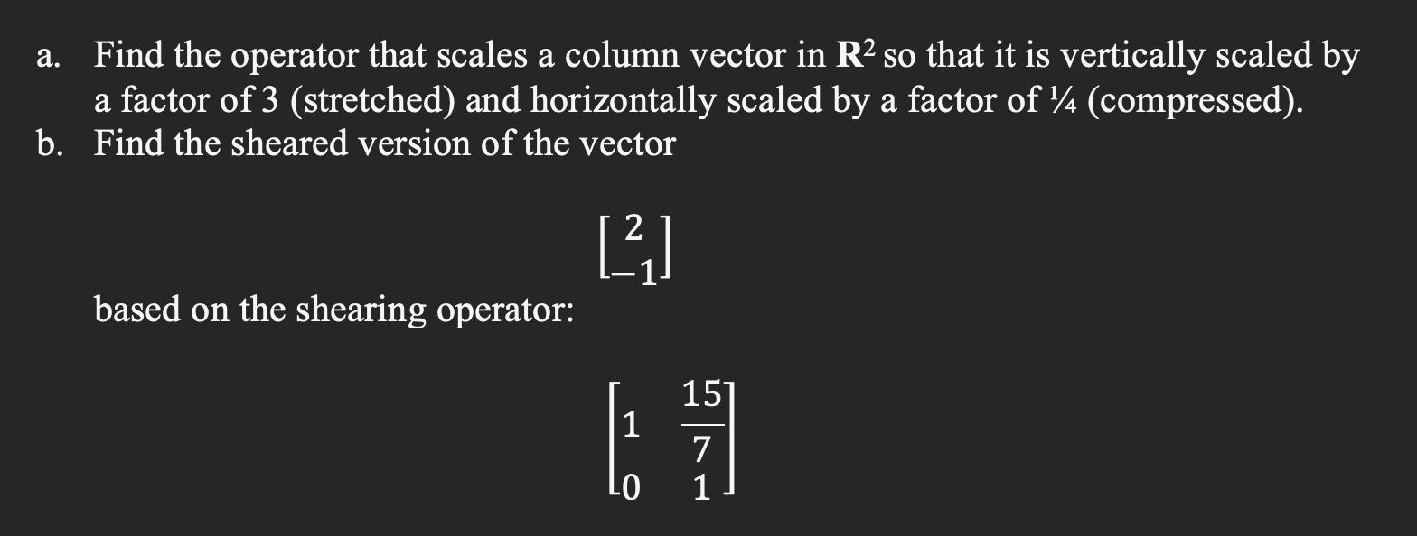a. Find the operator that scales a column vector in | Chegg.com