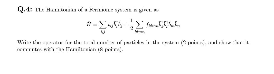 Solved Q.4: The Hamiltonian of a Fermionic system is given | Chegg.com
