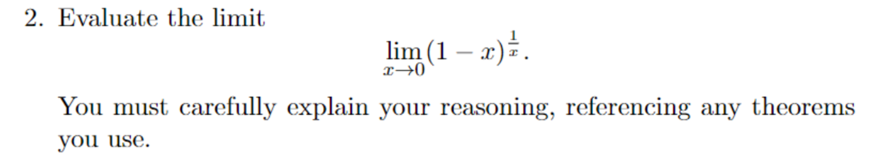 Solved Evaluate the limitlimx→0(1-x)1x.You must carefully | Chegg.com