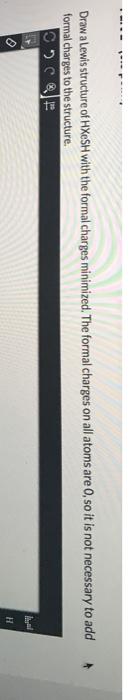 Solved Draw a Lewisstructure of HXeSH with the formal | Chegg.com