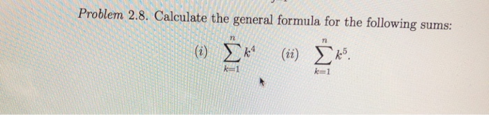 Solved Problem 2.8. Calculate the general formula for the | Chegg.com