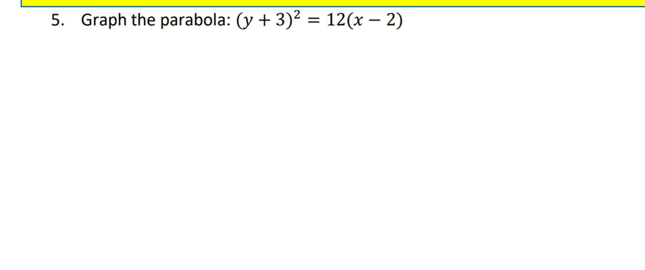 Solved Graph the parabola: (y+3)2=12(x-2) | Chegg.com