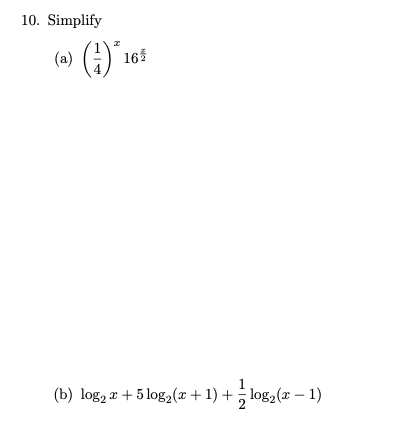 Solved 10. Simplify (a) (1) *163 (b) log, a +5 log2(x +1) | Chegg.com