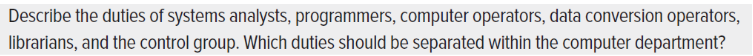 Solved Describe the duties of systems analysts, programmers, | Chegg.com