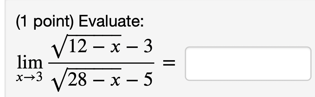 Solved (1 point) Evaluate: limx→328−x−512−x−3= | Chegg.com