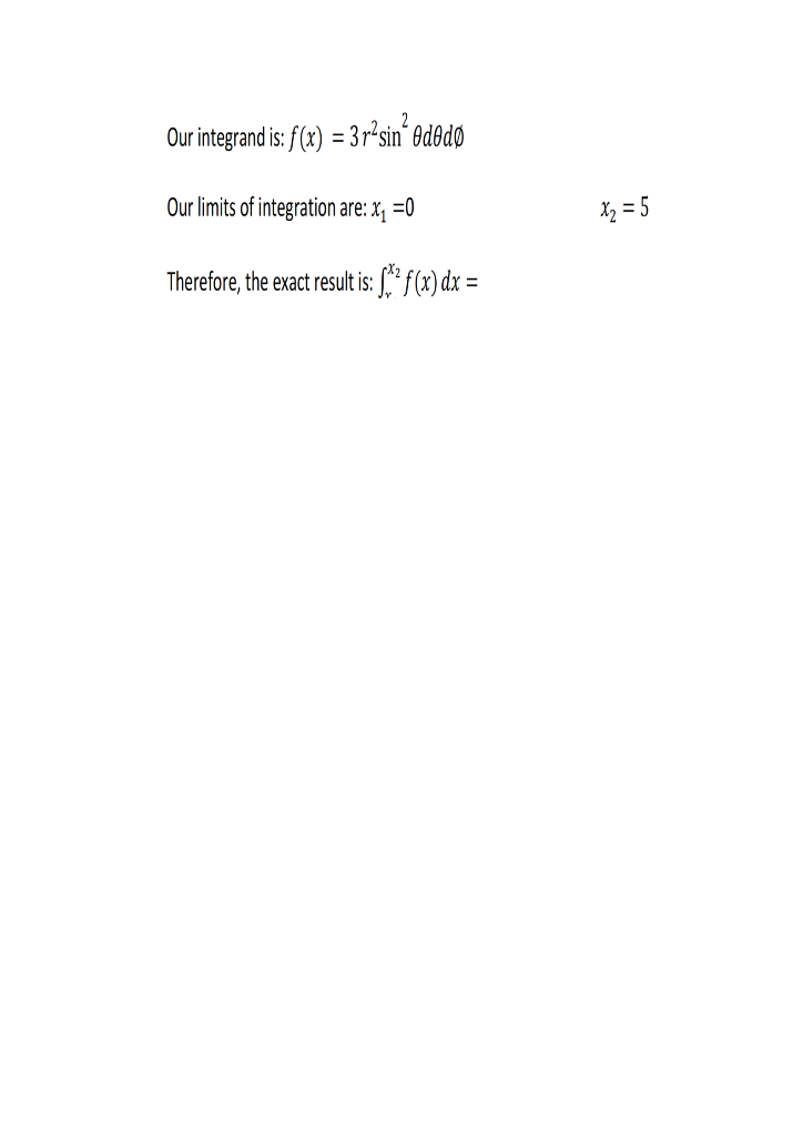 Solved Our integrand is: f(x)=3r2sin2θdθd∅ Our limits of | Chegg.com