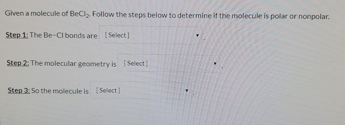 Solved Given a molecule of BeCl2. Follow the steps below to | Chegg.com
