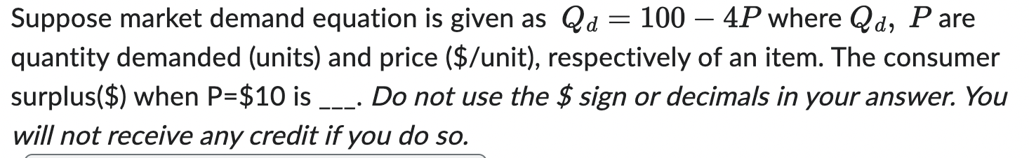 Solved Suppose market demand equation is given as Qd=100-4P | Chegg.com