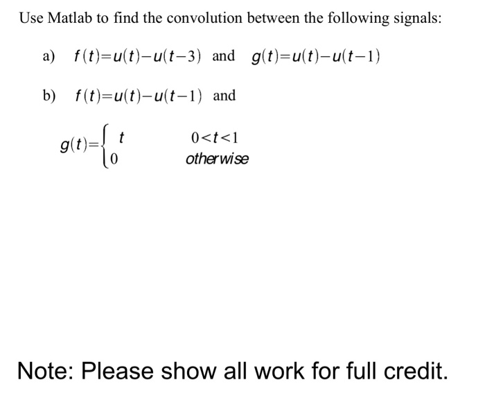 Solved Use Matlab to find the convolution between the | Chegg.com