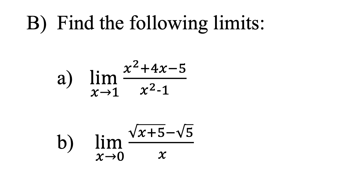 Solved 3 Find The Following Limits A Limx→1x2−1x2 4x−5 B