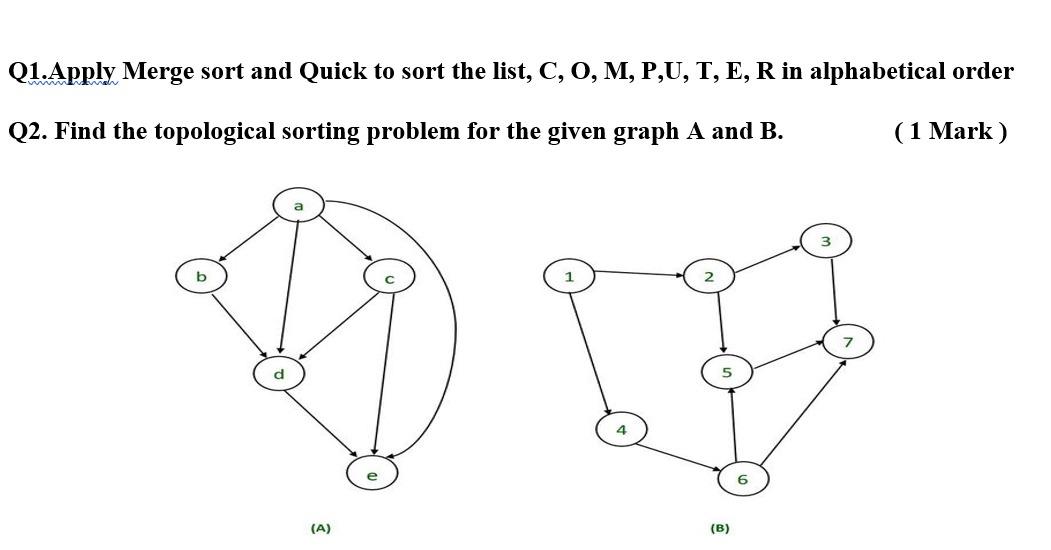 Solved Q1.Apply Merge sort and Quick to sort the list, C, O, | Chegg.com Solved Q1.Apply Merge sort and Quick to sort the list, C, O, | Chegg.com