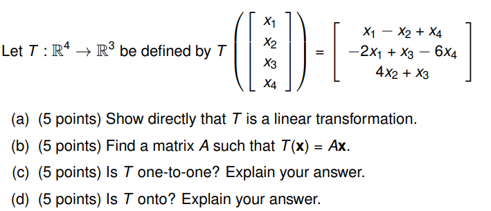 Solved X1 Let I: R4 + R3 be defined by T II X2 X3 X4 X1 – X2 | Chegg.com