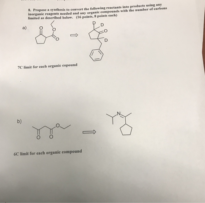 Solved 8. Propose a synthesis to convert the following | Chegg.com