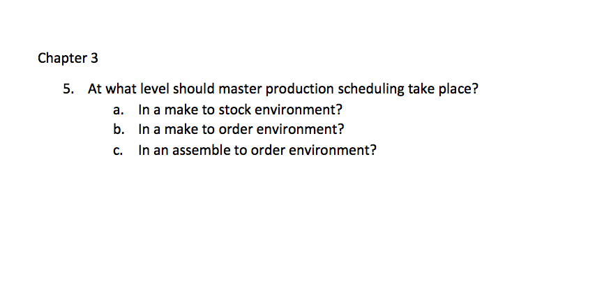 Solved Chapter 3 5. At what level should master production | Chegg.com