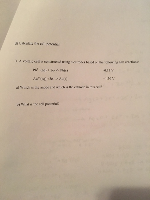 Solved D Calculate The Cell Potential 3 A Voltaic Cell Is