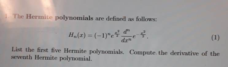 Solved . The Hermite polynomials are defined as follows: 2 d | Chegg.com