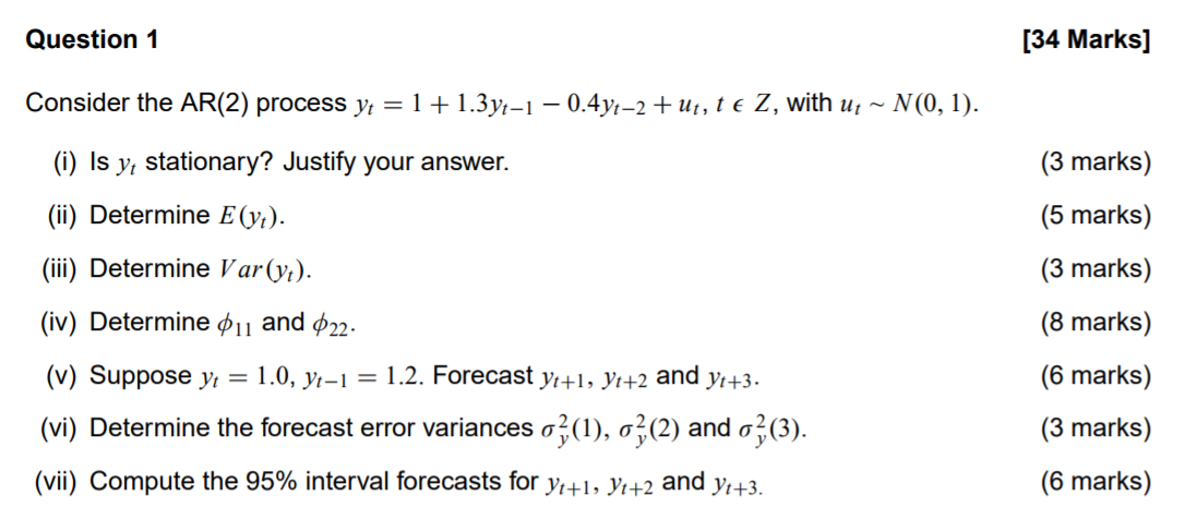 Solved Question 1 [34 Marks] Consider the AR(2) process yz = | Chegg.com