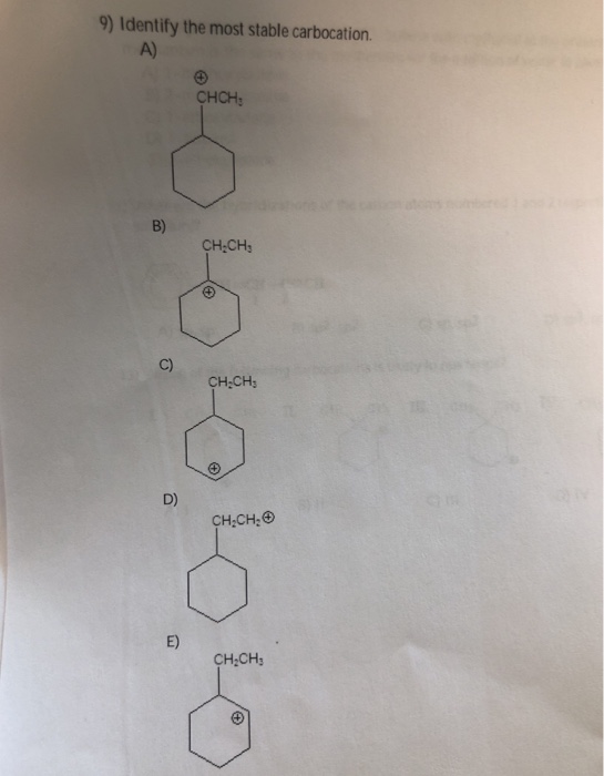 Solved 9) Identify the most stable carbocation. A) CHCH: B) | Chegg.com